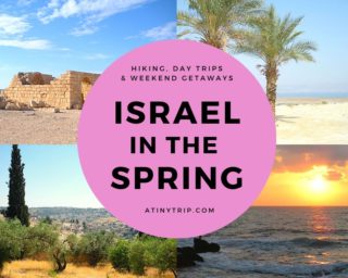 Spring in Israel : Day Trips and Hiking Suggestions | A Tiny Trip