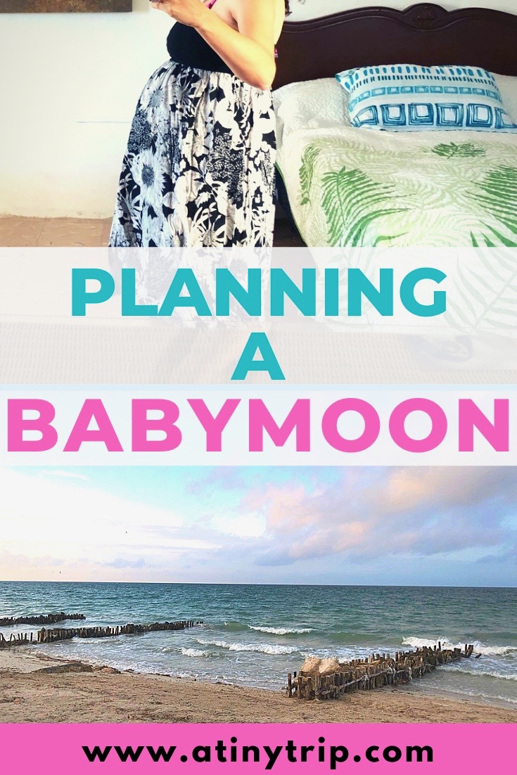 Planning a Baby Moon - Babymoon Guide! | A Tiny Trip